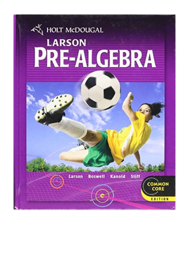 (2011) Holt McDougal Larson Pre-Algebra (PDF) Student Edition 2012 b… (2011) Holt McDougal Larson Pre-Algebra (PDF) Student Edition 2012 b…
