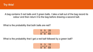0580_probability_lesson2_Finding probabilitiesusingfractionmultiplication_v1.pptx