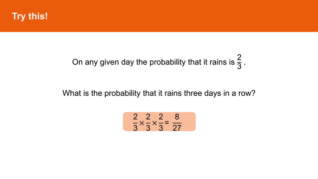 0580_probability_lesson2_Finding probabilitiesusingfractionmultiplication_v1.pptx