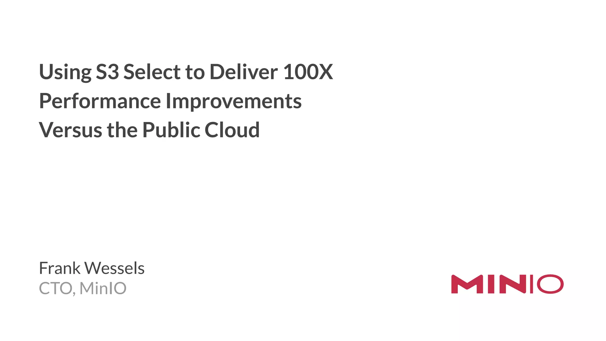 Using S3 Select to Deliver 100X Performance Improvements Versus the Public Cloud | PDF | Cloud ...