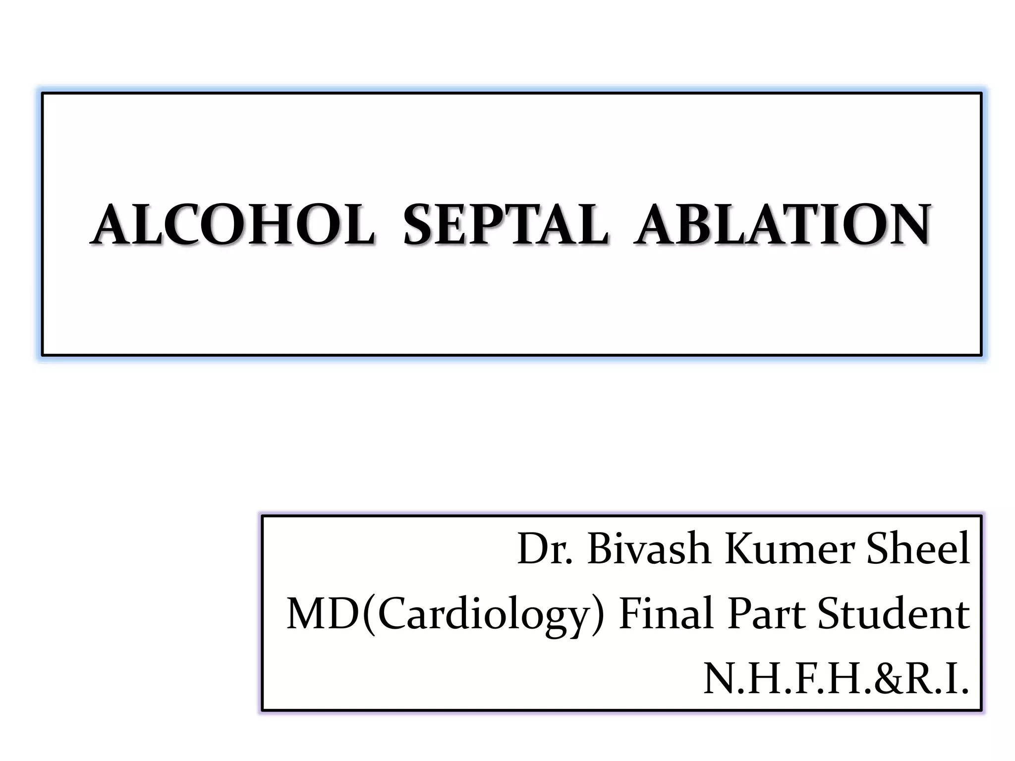 05 Alcohol Septal Ablation 5m.pptx