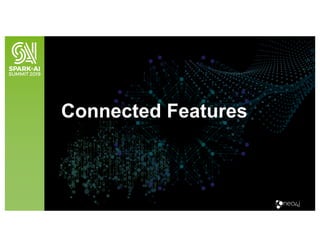 Improve ML Predictions using Connected Feature Extraction | PPT
