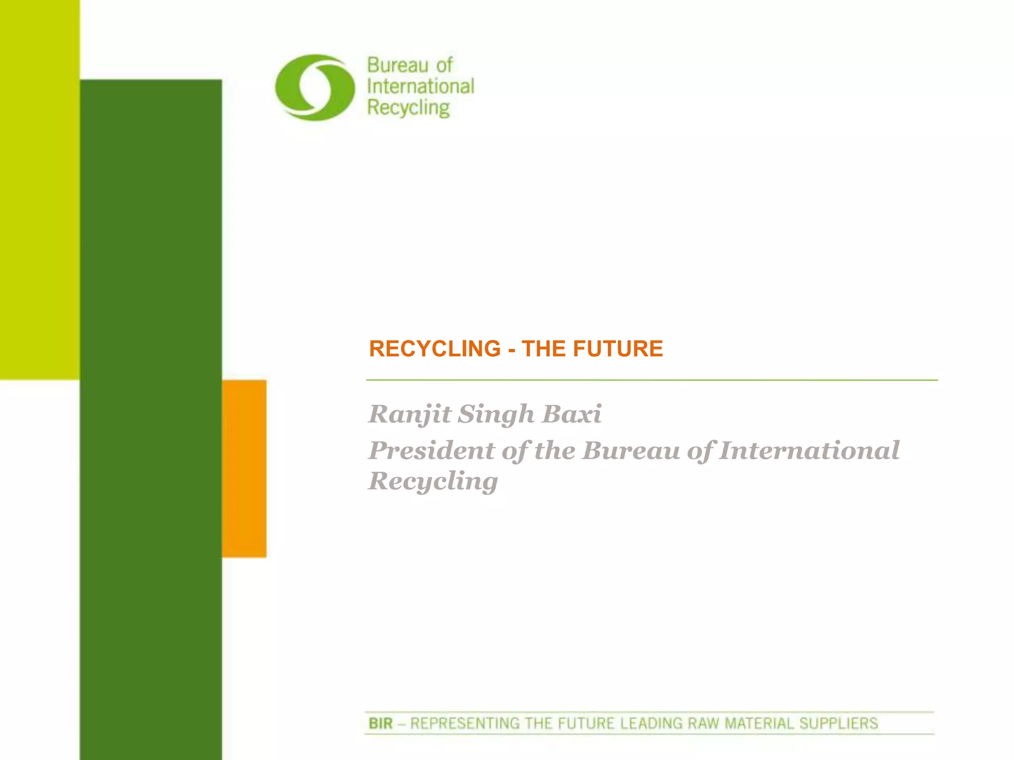 The Future of Recycling - Mr. Ranjit Singh Baxi, BIR President | PPT
