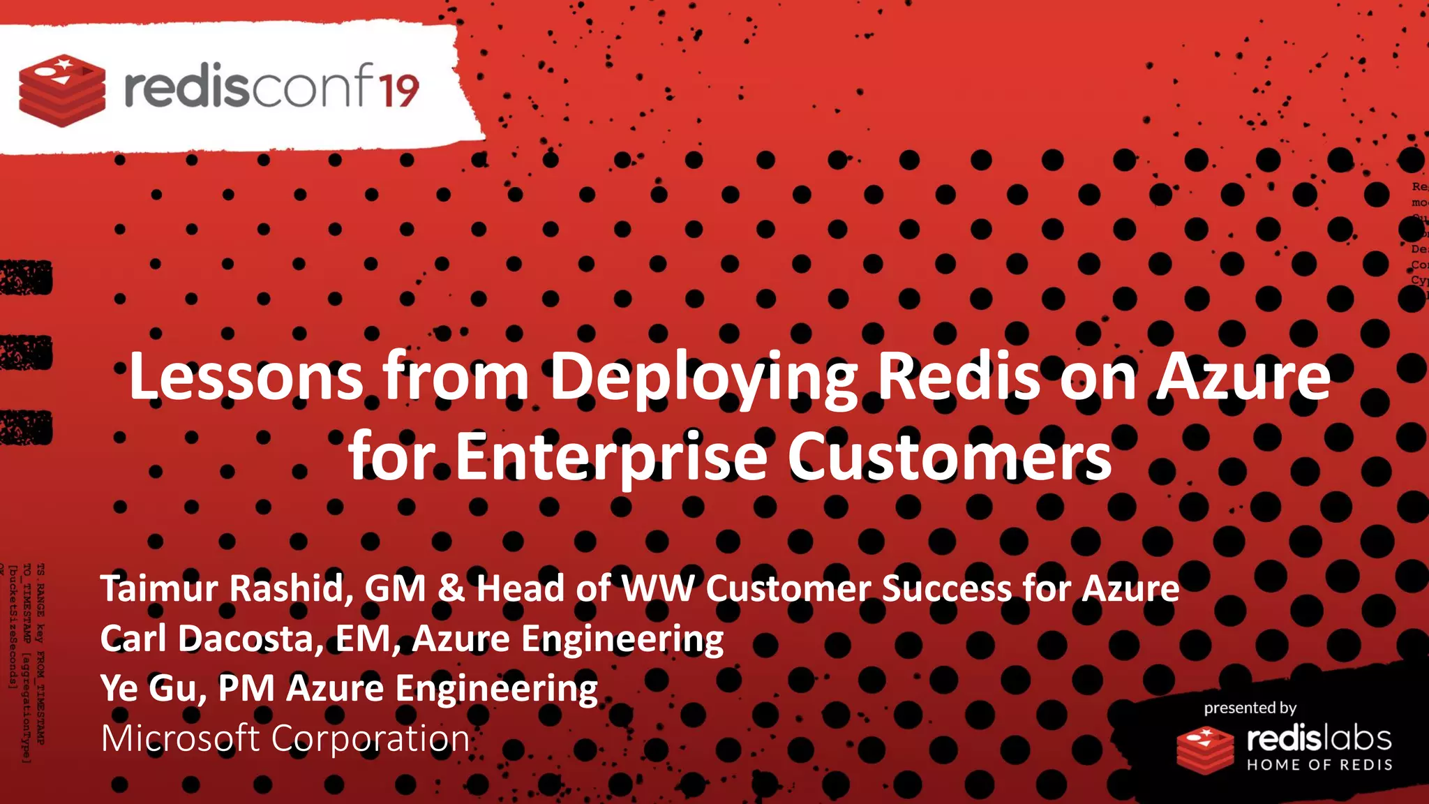Lessons From Deploying Redis On Azure For Enterprise Customers: Carl Dacosta, Taimur Rashid, Ye ...