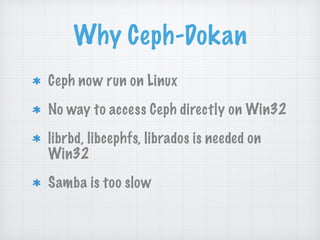 Ceph Day Beijing: Ceph-Dokan: A Native Windows Ceph Client | PDF