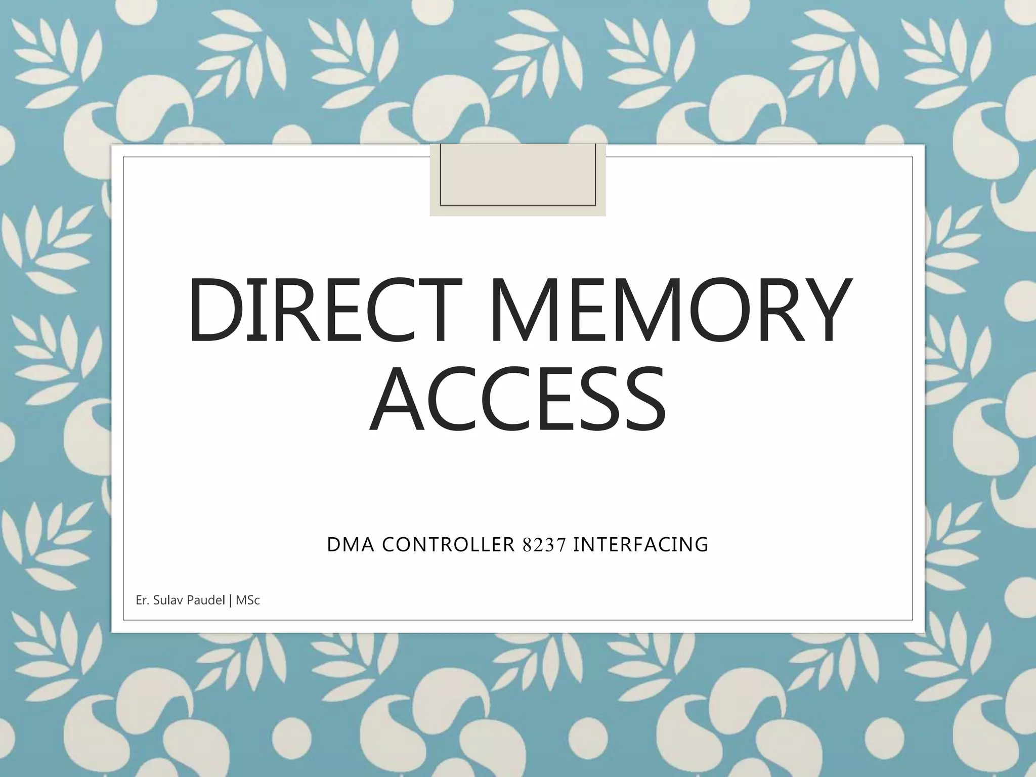 Direct Memory Access | PPTX