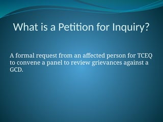 2025-06-10 What is a Petition for Inquiry? TCEQ Updates | PPTX