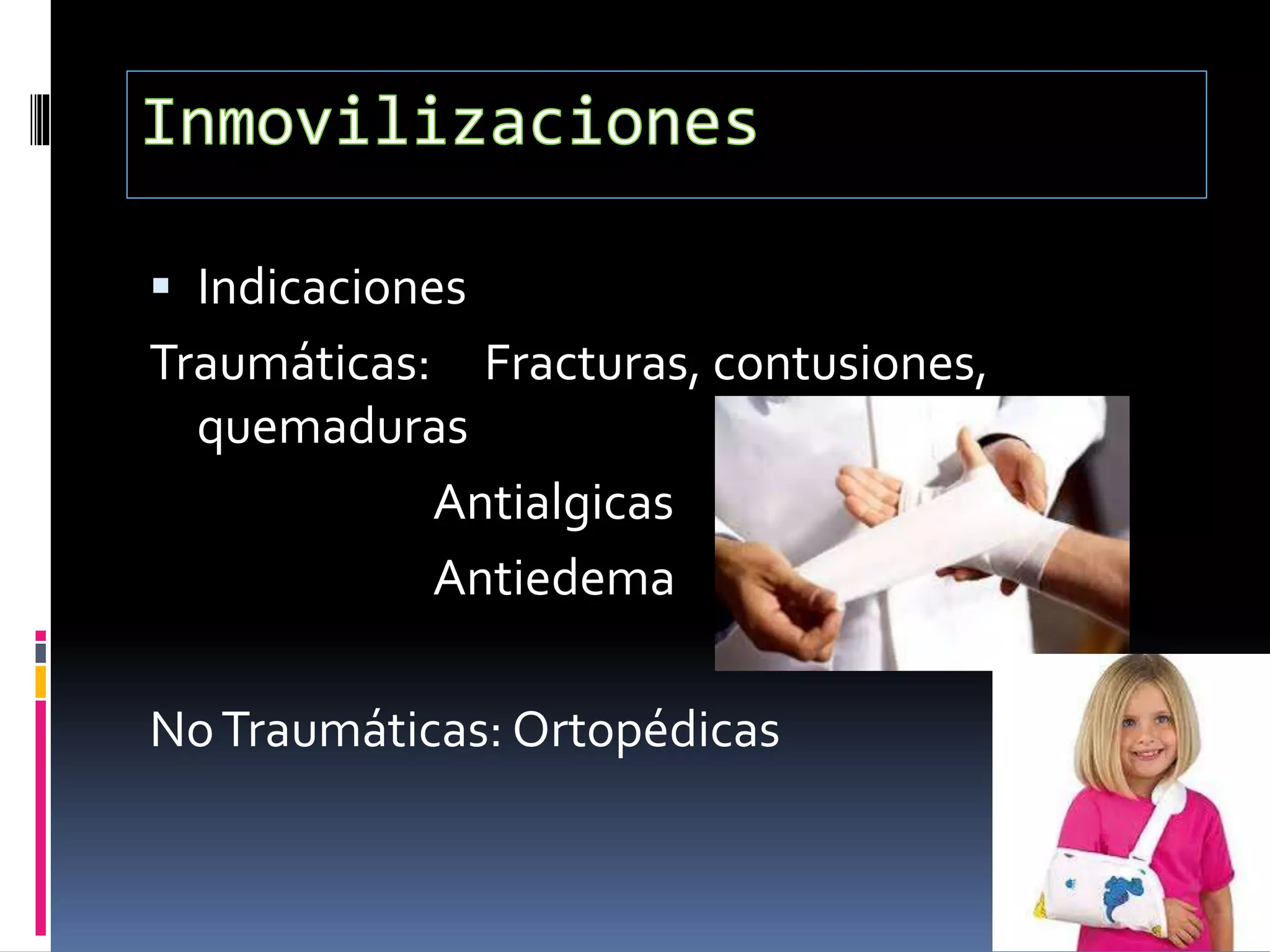 INMOVILIZACIONES LUEGO DE TRAUMATISMOS, LESIONES, ESGUINCES, TORCEDURAS ...