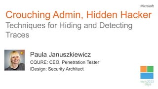 Techniques for Hiding and Detecting Traces aka. Crouching Admin, Hidden ...