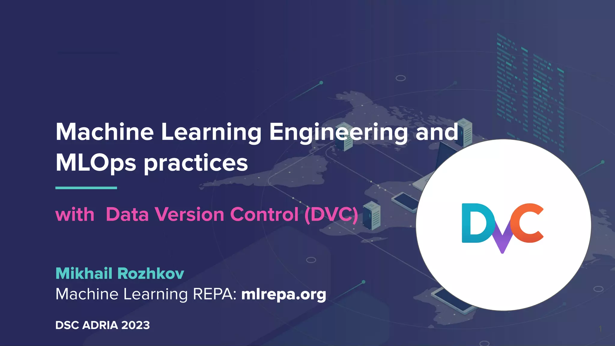 [DSC Adria 23] Mikhail Rozhkov DVC in Machine Learning Engineering and MLOps practices.pdf