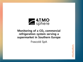 Monitoring of a CO2 commercial refrigeration system serving a ...
