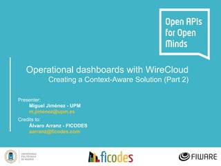 FIWARE Global Summit - Creating a Context-Aware Solution (Part 2): Operational Dashboards with ...