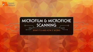 Microfilm and Microfiche Scanning | PPT