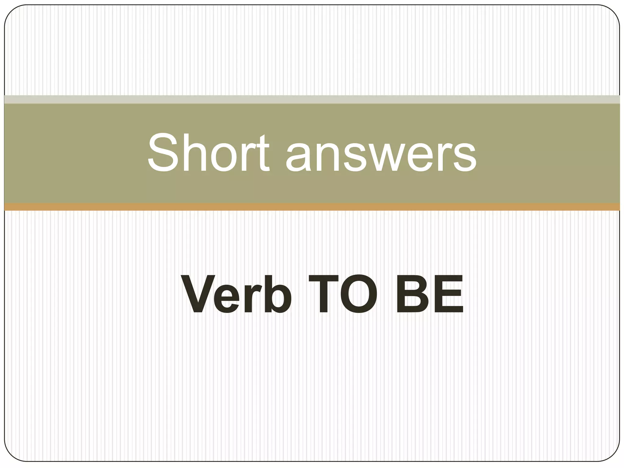05 short answers verb to be | PPTX