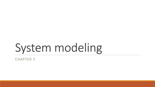 05 System modeling 05 System modeling05 System modeling | PPTX