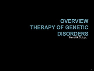 terapi gen kelainan genetik genetic disorders treatment | PPTX