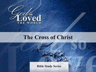 05 the cross of christ bible study | PPT
