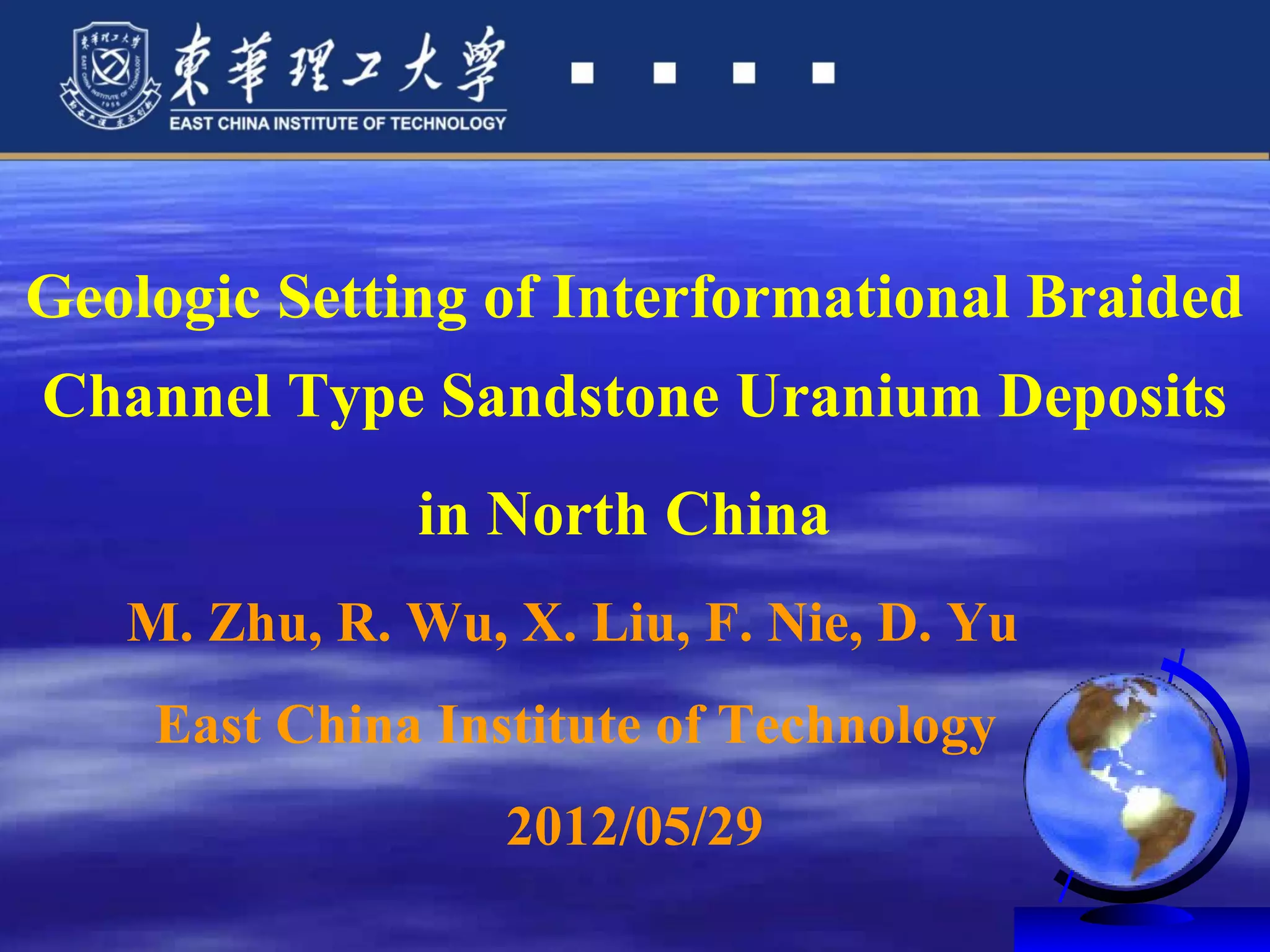 05 xiaodong liu geologic setting of interformational-braided-channel type sandstone uranium ...