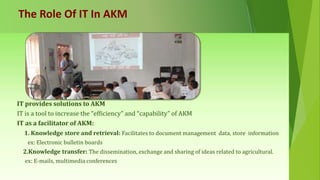 ICT IN AGRICULTURAL KNOWLEDGE MANAGEMENT | PPTX
