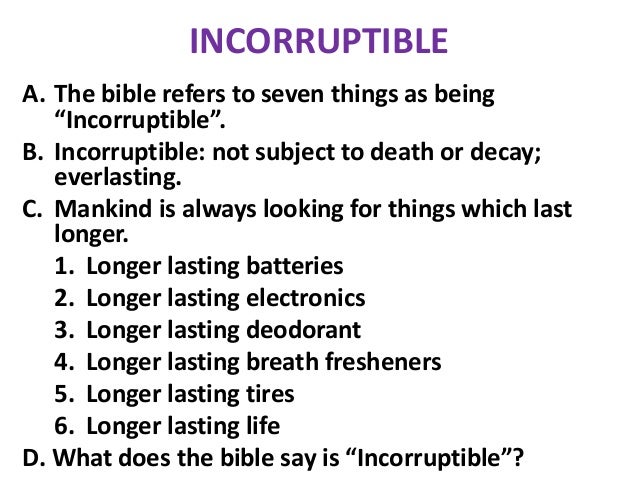 incorruptible things