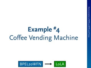Demonstration of BPEL2oWFN and Fiona | PPT
