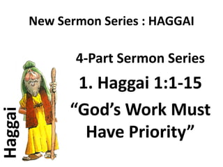 06 09 haggai 1 god's work must have priority (final) | PDF