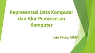 06-1. Representasi dan Alur Pemrosesan Data Komputer (1).pdf