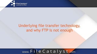 An Introduction to FileCatalyst | PPTX | Cloud Computing | Internet