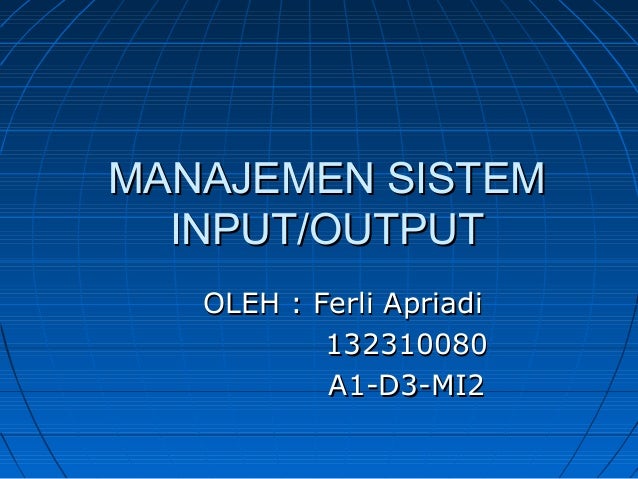 Ferli Apriadi - Manajemen Sistem Input/Output