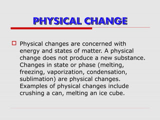06. Physical and chemical changes by Dilip Kumar Chandra | PPT ...
