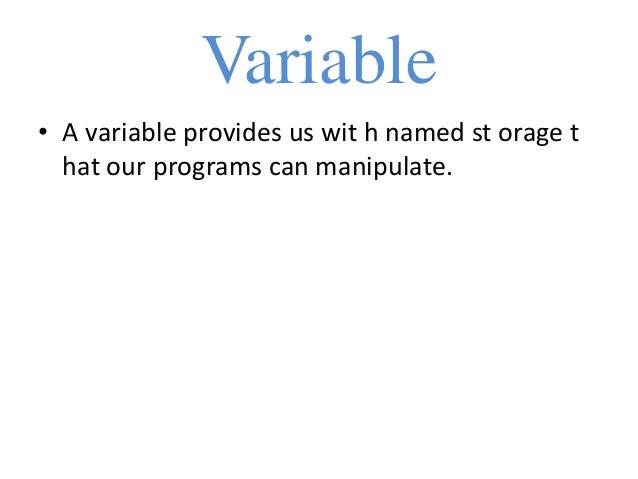 Local variables Instance variables Class/static variables