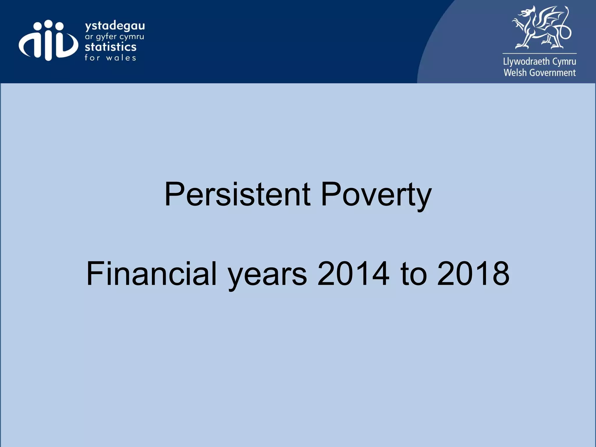 Persistent poverty: headline figures, financial years 2014 to 2018 | PPT