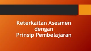 06. . Prinsip Pembelajaran dan ASESMEN PARADIGMA BARU rev2.pptx