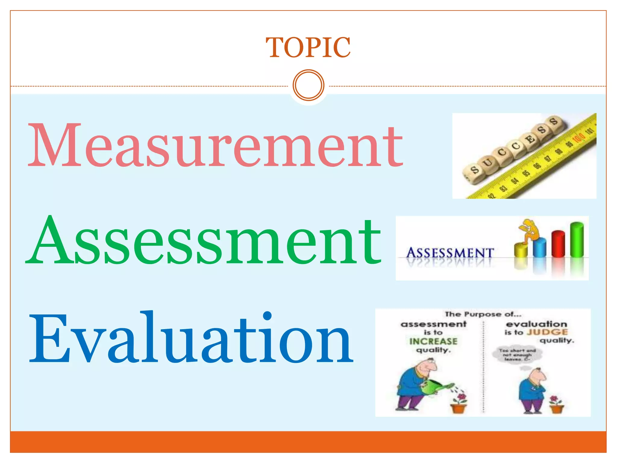 Measurment, Assessment and Evaluation | PPT