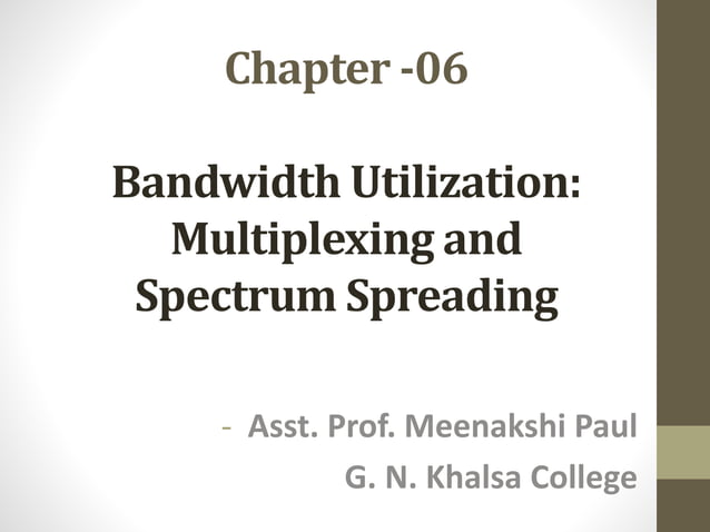Bandwidth Utilization Multiplexing and Spectrum Spreading | PPTX | Physics | Science