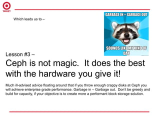 Ceph Day Chicago - Ceph Deployment at Target: Best Practices and ...