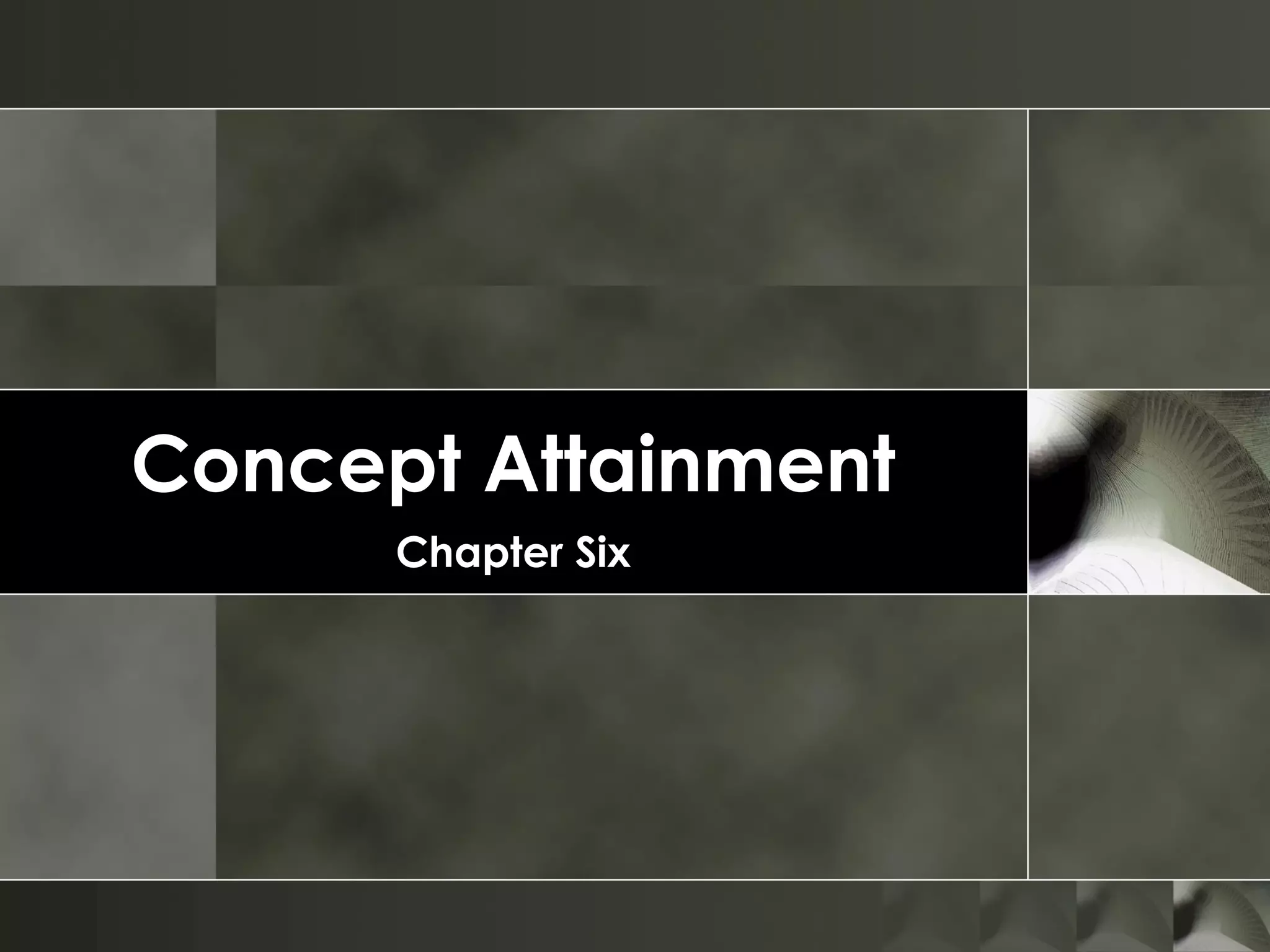 06 chapter-six-concept-attainment | PPT