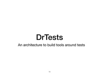 DrTests: The Future of Testing in Pharo | PPT