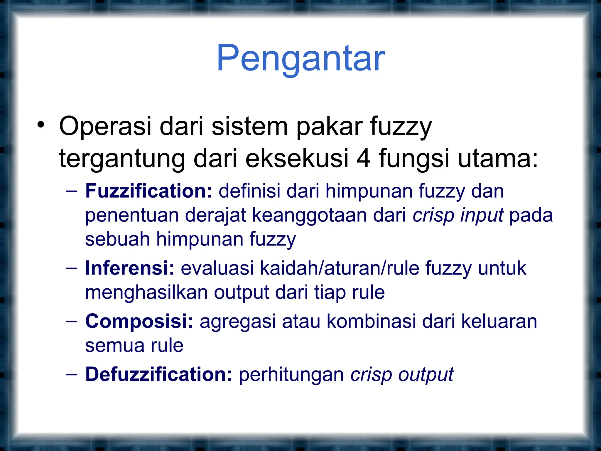 Materi Penghantar Fuzzy Logic ( Fuzzifikasi, inference dan ...