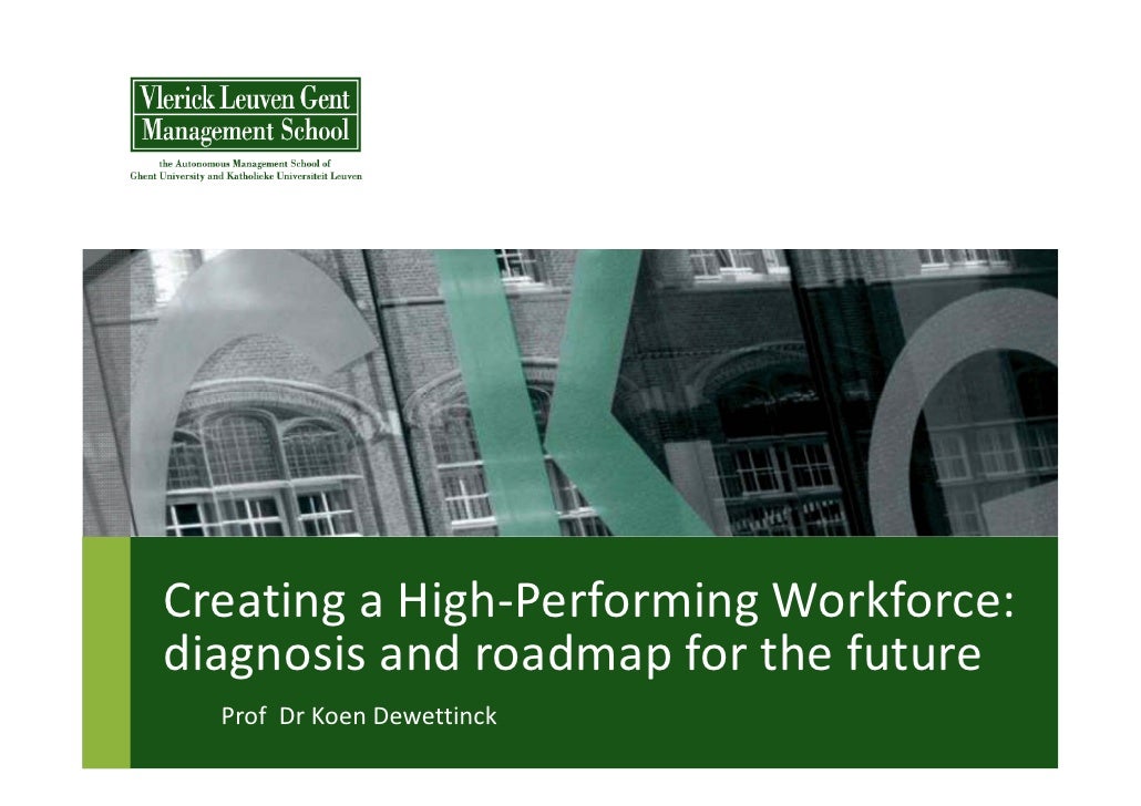 Creating a high-performance workforce - Prof. Dr. Koen Dewettinck