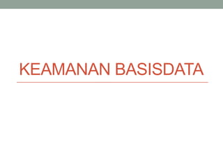 06-Keamanan_basisdata dalam suatu sistem database.ppt
