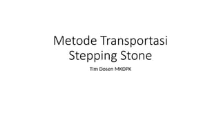 06 - Metode Stepping Stone - Step 1.pptx