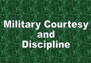06 - MIL COURTESY AND DICIPLINE.ppt..... | PPT
