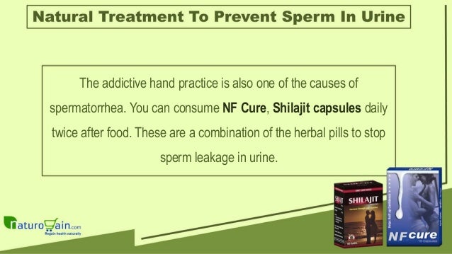 Sperm In My Urine When Passing Stools Natural Treatment To Prevent It