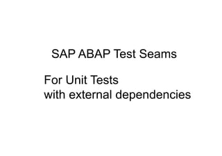 A new Test Tool in SAP Circuit Diagram for Code: SAP ABAP Test Seams ...