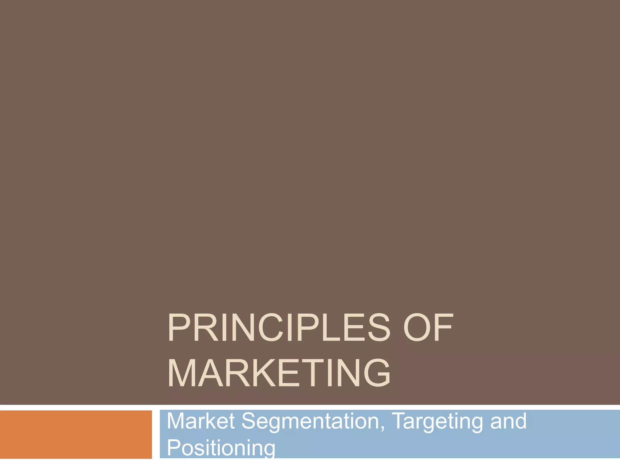 06 principles of marketing - market segmentation, targeting and positioning | PPTX