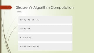 Strassen's Matrix Multiplication divide and conquere algorithm | PPTX