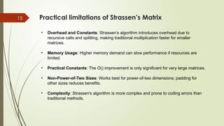 Strassen's Matrix Multiplication divide and conquere algorithm | PPTX