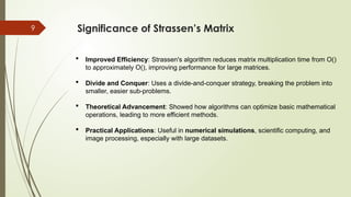 Strassen's Matrix Multiplication divide and conquere algorithm | PPTX