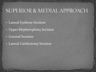 surgical approaches to the orbit | PPTX